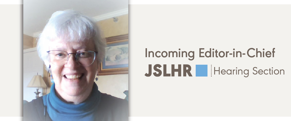 Peggy Nelson Selected as Incoming Hearing Editor-in-Chief of JSLHR ...