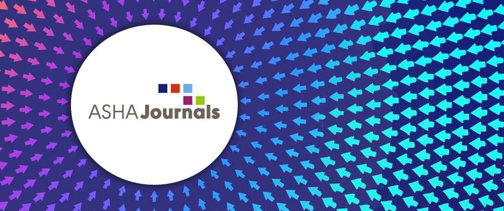 Journal Impact Factors™ Show the Continued Growth of ASHA’s Journals - ASHA Journals Academy